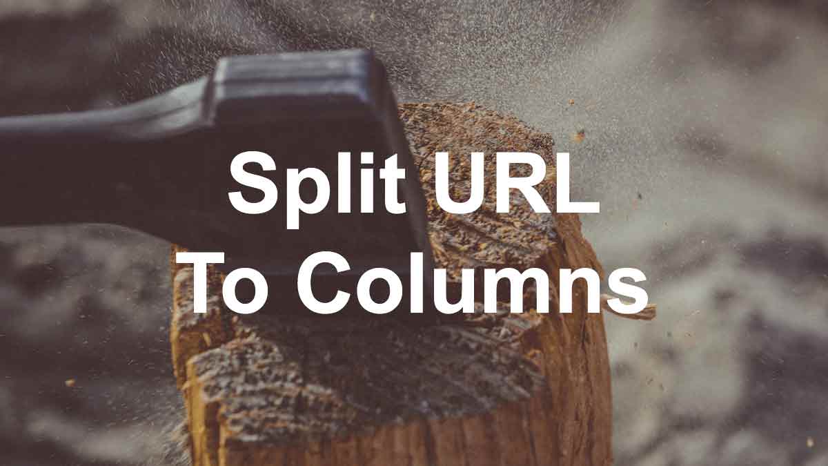 Split A URL Into Columns A Little Google Sheets Trick Get Tableau